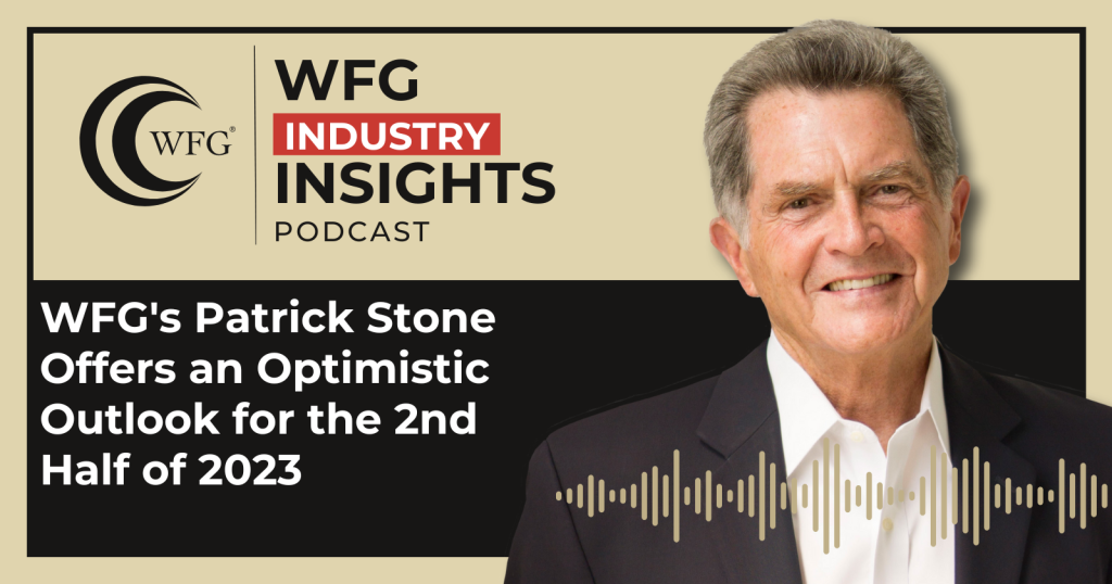 WFG Insights - 2023 Forecast: WFG's Patrick Stone Offers an Optimistic ...